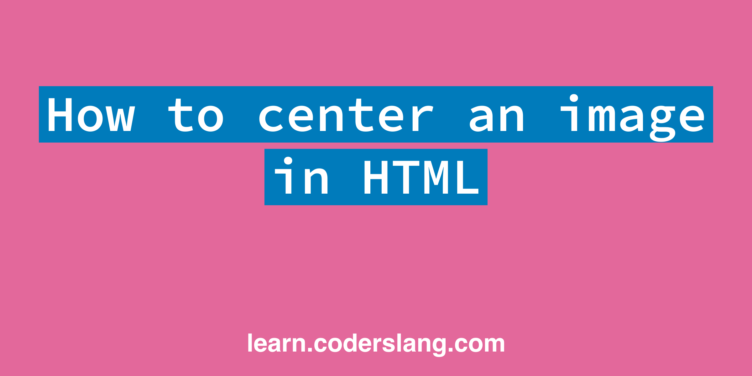 How To Center An Image In HTML